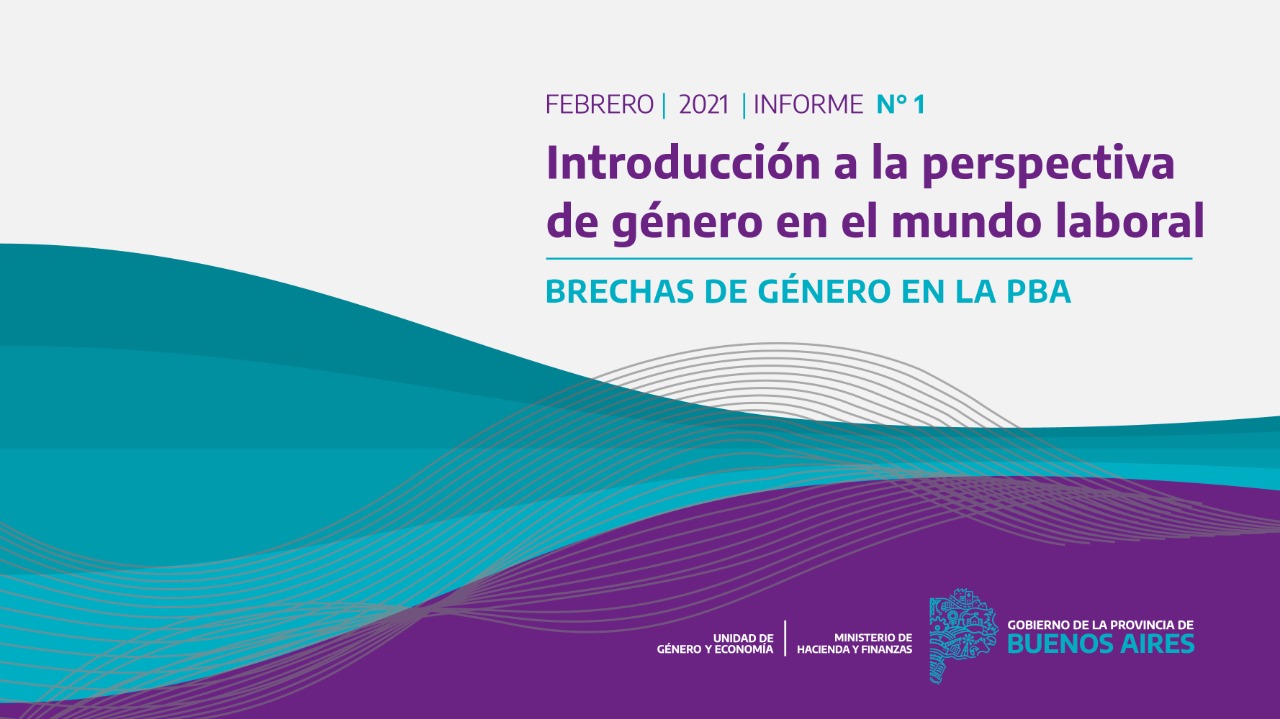 Introducción a la perspectiva de género en el mundo laboral. Brechas de Género en la PBA ...